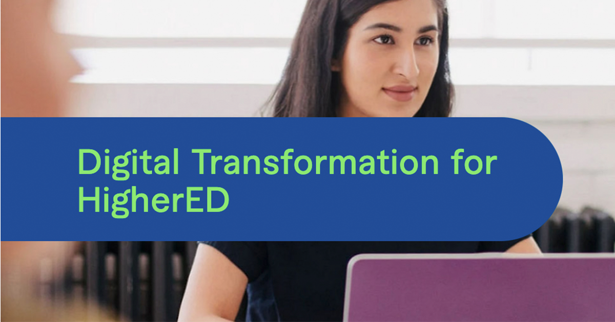 Digital Transformation for Higher Education - universities and colleges